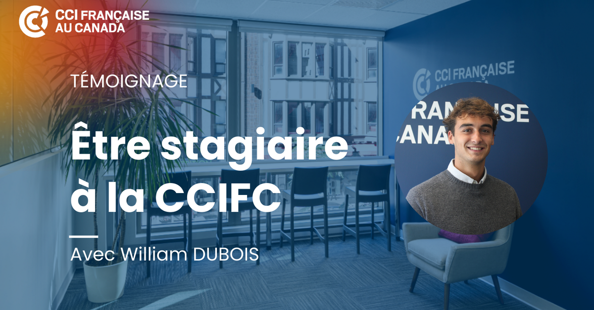 Témoignage - Être stagiaire à la CCIFC par William Dubois, Coordinateur ...